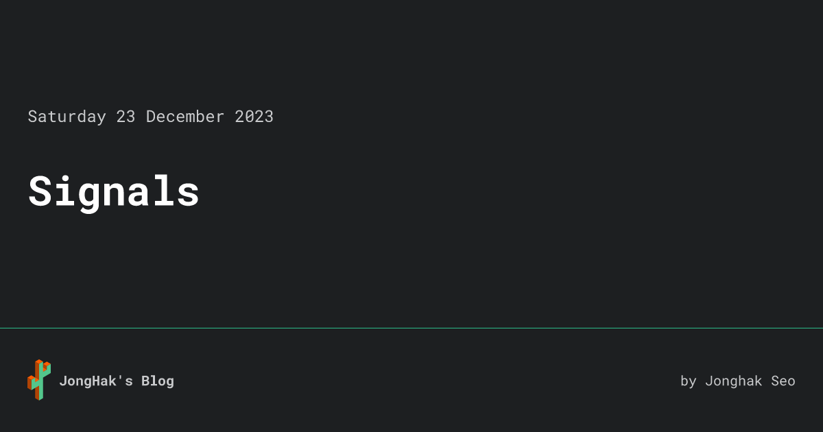 Signals • JongHak's Blog